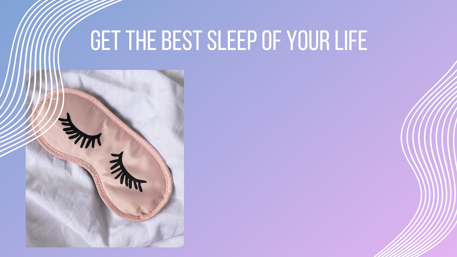Get the Best Sleep of Your Life